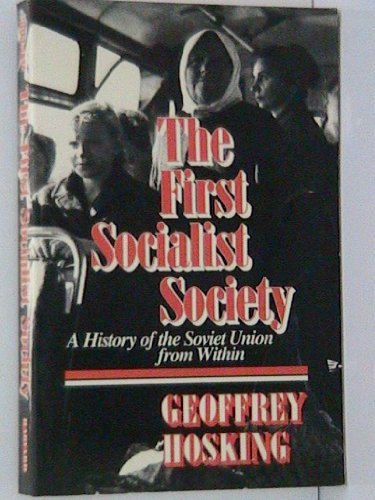 First Socialist Society: A History of the Soviet Union from Within ...
