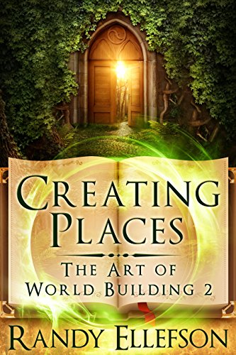 Creating Places (The Art of World Building Book 2) - Kindle edition by ...