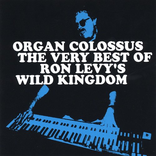 Play 'Organ Colossus' The Very Best of RLWK by Ron Levy's Wild Kingdom ...