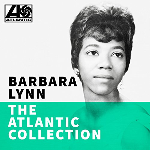 Play The Atlantic Collection by Barbara Lynn on Amazon Music