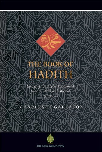 The Book of Hadith: Sayings of the Prophet Muhammad from the Mishkat al ...