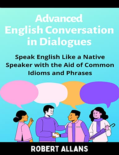 Amazon.com: Advanced English Conversation in Dialogues: Speak English ...