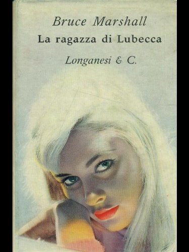 Amazon.com: La ragazza di Lubecca (A Girl from Lubeck): Bruce Marshall ...