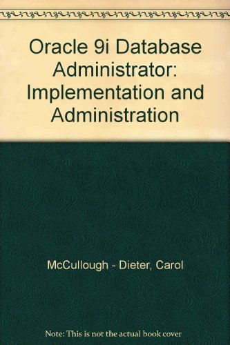 Oracle 9i Database Administrator: Implementation and Administration: McCullough - Dieter, Carol ...