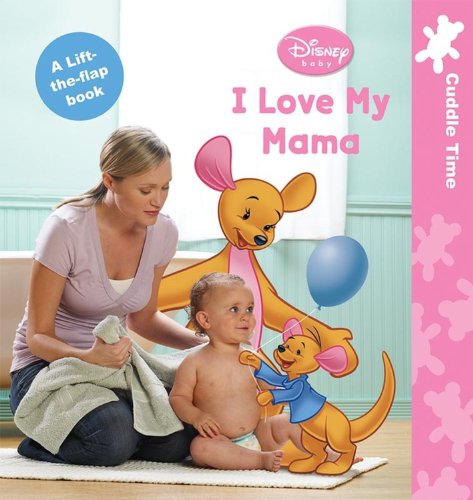 I Love My Mama: Disney Book Group, Disney Storybook Artists ...
