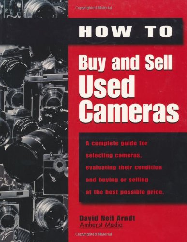 How to Buy and Sell Used Cameras: Arndt, David: 9781584280354: Amazon ...