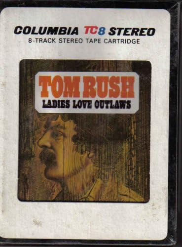 Amazon.com: Tom Rush Ladies Love Outlaws 8 Track Tape : Everything Else