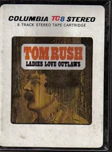 Amazon.com: Tom Rush Ladies Love Outlaws 8 Track Tape : Everything Else