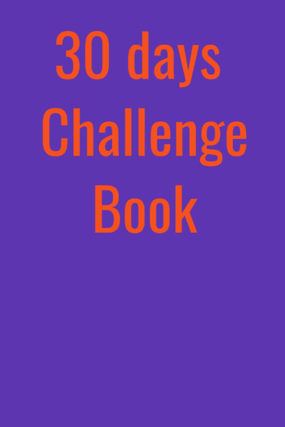 Amazon.com: 30 days challenge book: Challenge yourself to achieve ...