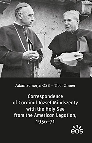 Correspondence of Cardinal József Mindszenty with the Holy See from the ...