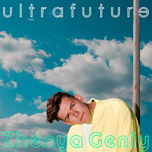 Play Ultrafuture by Zhenya Geniy on Amazon Music