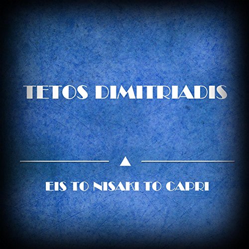 Amazon Music - Tetos DimitriadisのEis to Nisaki to Capri - Amazon.co.jp