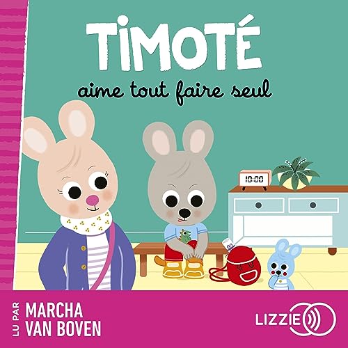 Timoté aime tout faire tout seul