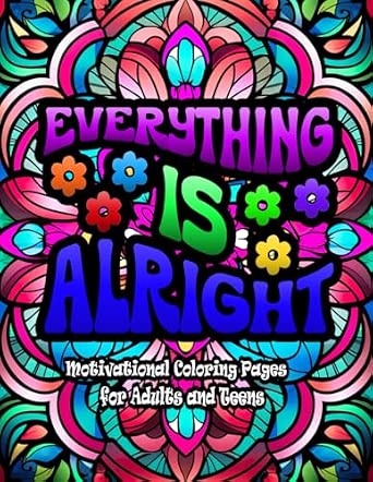 Amazon.com: Everything Is Alright: Motivational Coloring Pages for ...