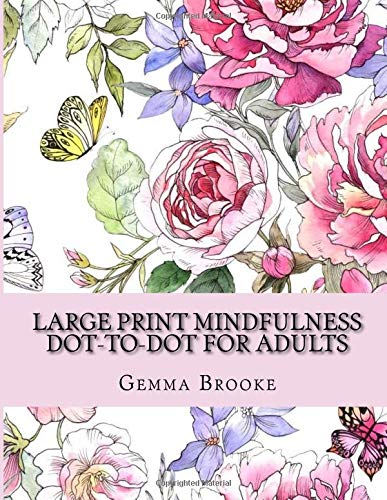 Large Print Mindfulness Dot-To-Dot For Adults (Easy To Read Dot to Dot ...