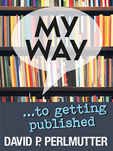 Amazon.com: My Way to getting published eBook : Perlmutter, David P ...