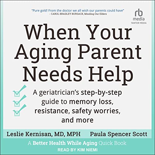 Amazon.com: When Your Aging Parent Needs Help: A Geriatrician's Step-by ...