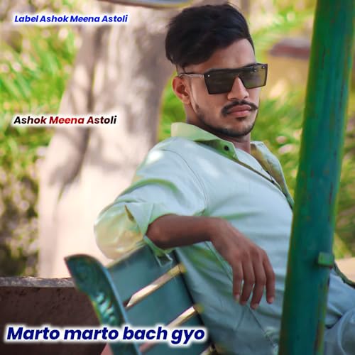 Marto marto bach gyo by Ashok Meena Astoli on Prime Music