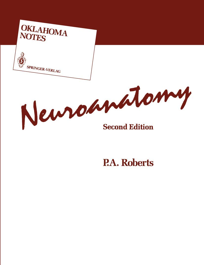 Neuroanatomy (Oklahoma Notes): P.A. Roberts: 9780387974774: Amazon.com ...
