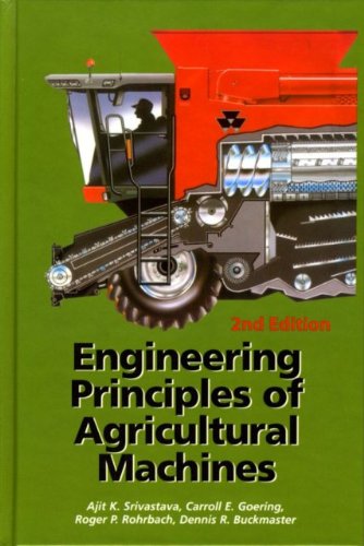 Engineering Principles of Agricultural Machines: Srivastava, Ajit K ...