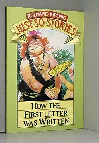 How the First Letter Was Written (Just So Story): Rudyard Kipling ...
