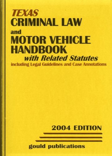 Amazon.com: Texas Criminal Law and Motor Vehicle Handbook 2004: ...