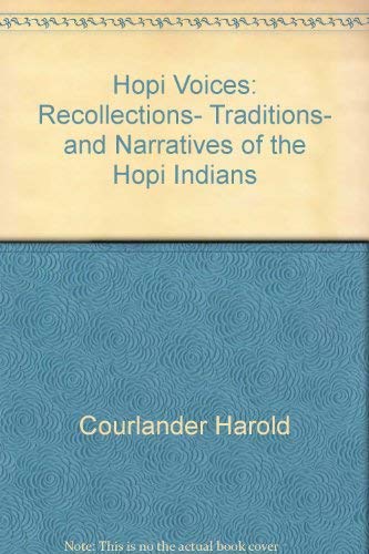 Hopi Voices: Recollections, Traditions, and Narratives of the Hopi ...