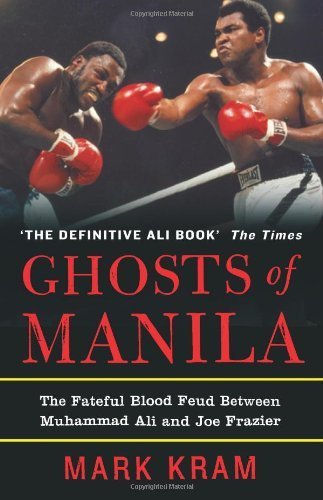 Ghosts of Manila by Mark Kram (2011-11-24): Mark Kram: Amazon.com: Books