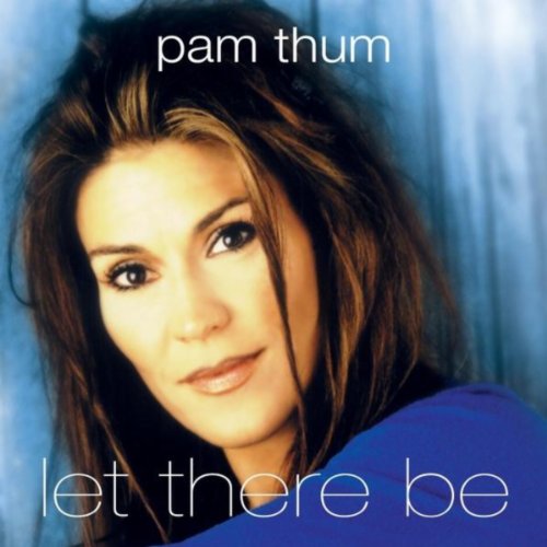 Play Let There Be by Pam Thum on Amazon Music