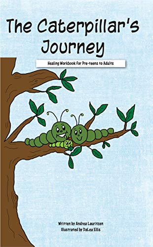 The Caterpillar's Journey: A workbook for pre-teens to adults - Kindle ...