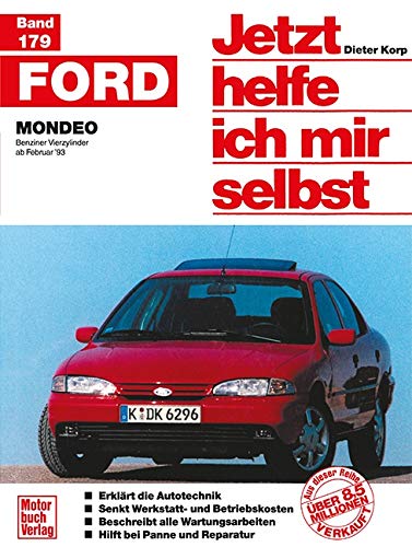 Jetzt helfe ich mir selbst (Band 179): Ford Mondeo: Benziner Vierzylinder ab Februar '93 ...
