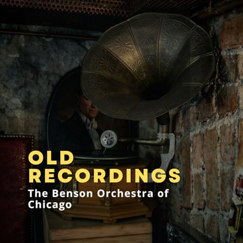 Old Recordings by The Benson Orchestra Of Chicago on Amazon Music Unlimited