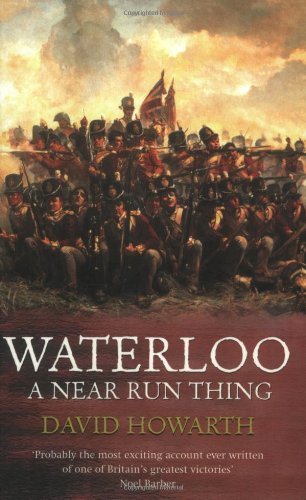 Waterloo: A Near Run Thing (Great Battles) by David Howarth (2003-08-01 ...
