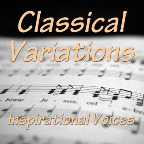Amazon.com: Classical Variations : Inspirational Voices: Digital Music