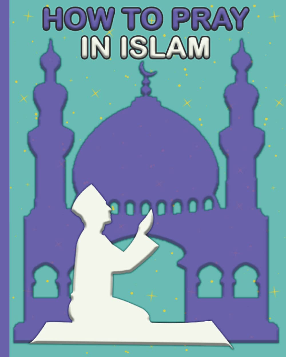 How To Pray In Islam What Is Salah And Why | Desertcart Seychelles
