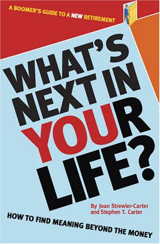 What's Next In Your Life? How to Find Meaning Beyond the Money - A ...