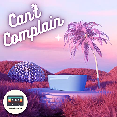 Amazon.com: Can't Complain [Explicit] : Chris Boddington: Digital Music