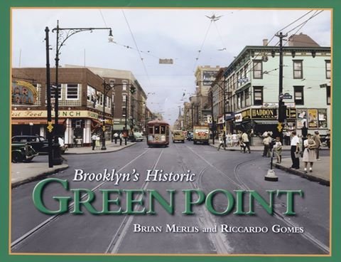 Brooklyn's Historic Greenpoint by Brian Merlis (2015-08-02): Brian ...