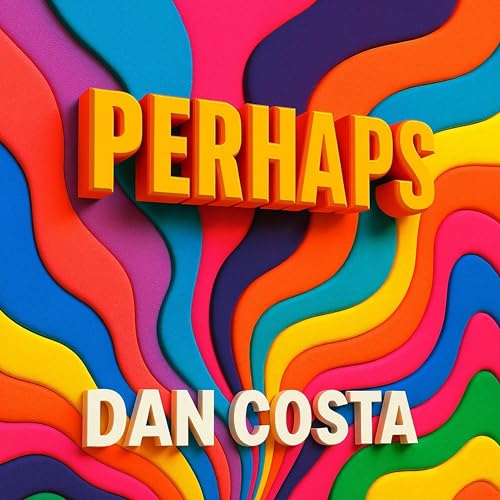 Play Perhaps by Dan Costa on Amazon Music