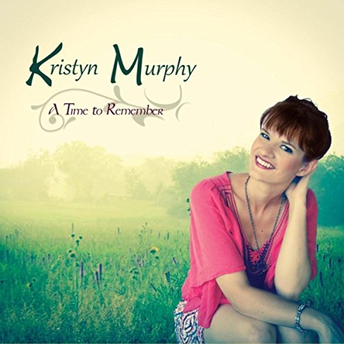 Amazon.com: A Time to Remember : Kristyn Murphy: Digital Music