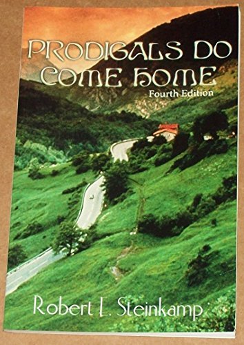 Prodigals Do Come Home by Robert Steinkamp (1998-08-02): unknown author ...