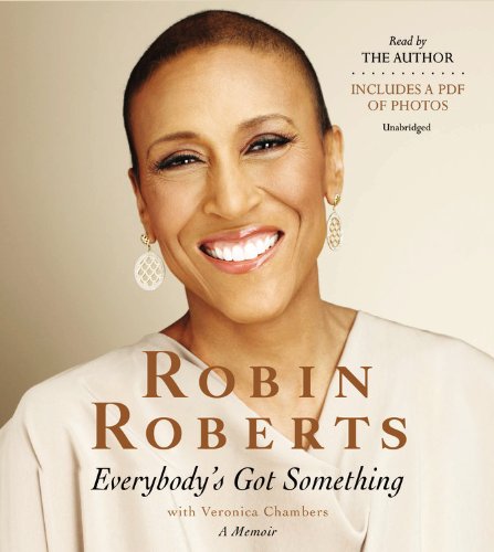 Everybody's Got Something: Robin Roberts, Veronica Chambers ...