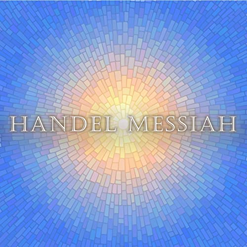 Play Handel's Messiah by VARIOUS ARTISTS & George Frideric Handel on ...