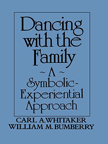 Dancing with the Family: A Symbolic-Experiential Approach: A Symbolic ...
