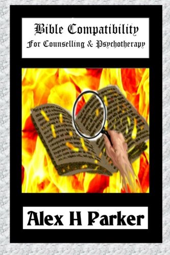 Bible Compatibility for Counselling and Psychotherapy: Parker, Alex H ...
