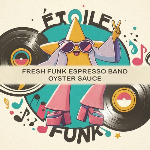 Play Oyster Sauce (2024 Remaster) by Fresh Funk Espresso Band on Amazon ...