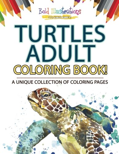 Turtles Adult Coloring Book! A Unique Collection Of Coloring Pages ...
