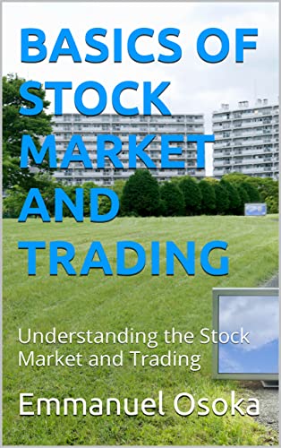 BASICS OF STOCK MARKET AND TRADING: Understanding the Stock Market and ...