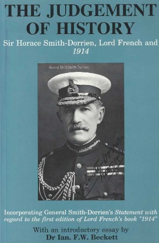 Judgement of History: Sir Horace Smith-Dorrien, Lord French and "1914 ...