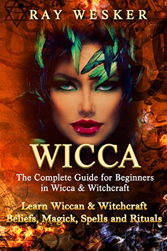 Amazon.com: Wicca: The Complete Guide for Beginners in Wicca ...